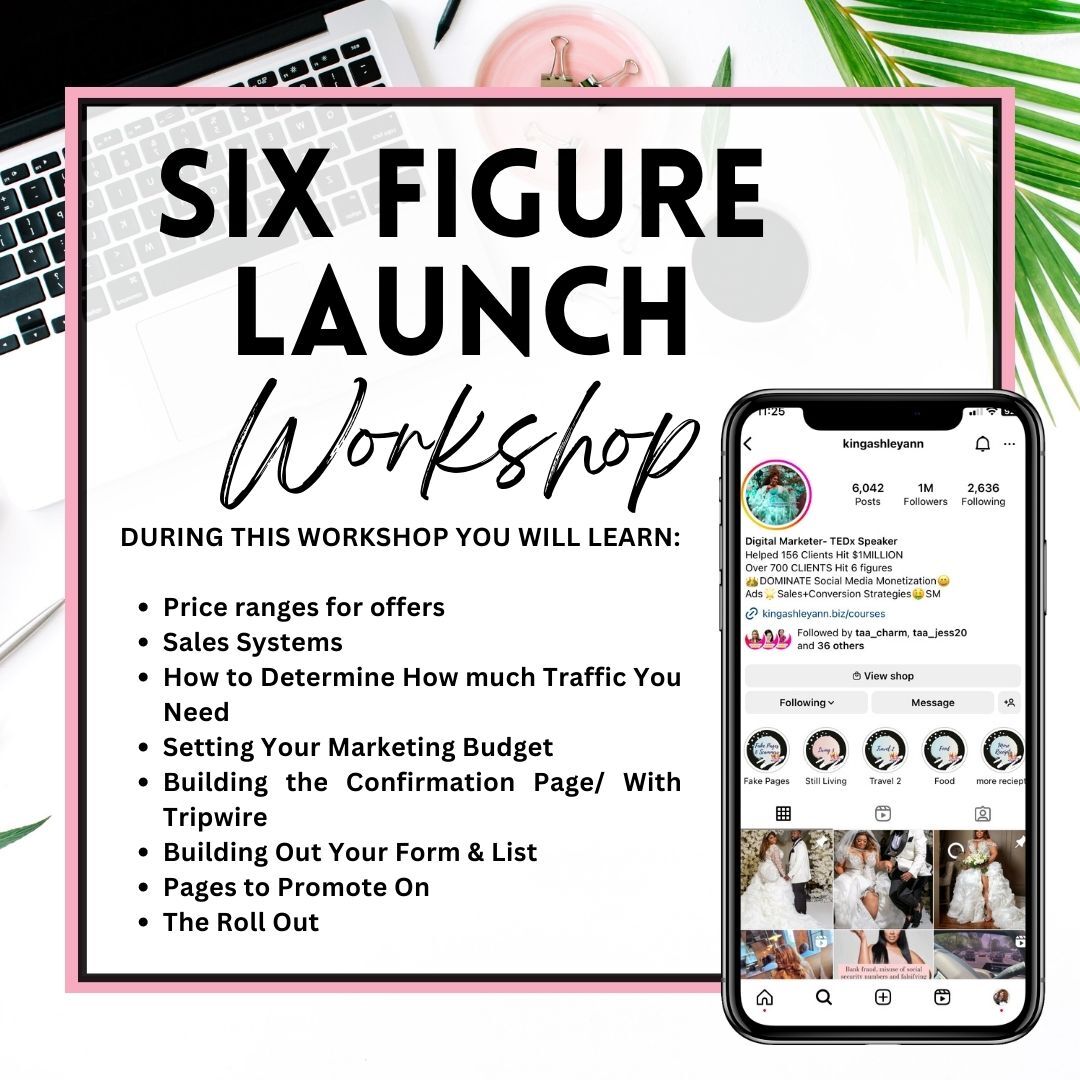 Six Figure Launch Workshop Replay – KingAshleyAnn